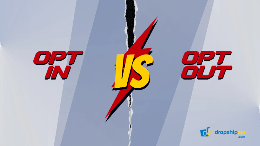 Opt In Vs Opt Out: Perbedaan & Cara Kerjanya