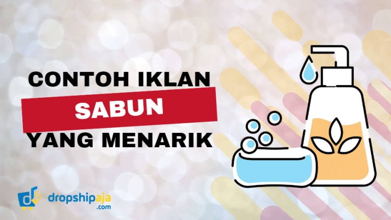 16 Contoh Iklan Produk Sabun Gampang Closing & Menarik