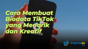 8 Cara Membuat Biodata TikTok yang Menarik dan Kreatif